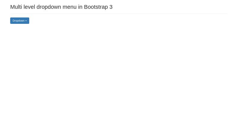 Bootstrap 3 Multi level Dropdown Menu