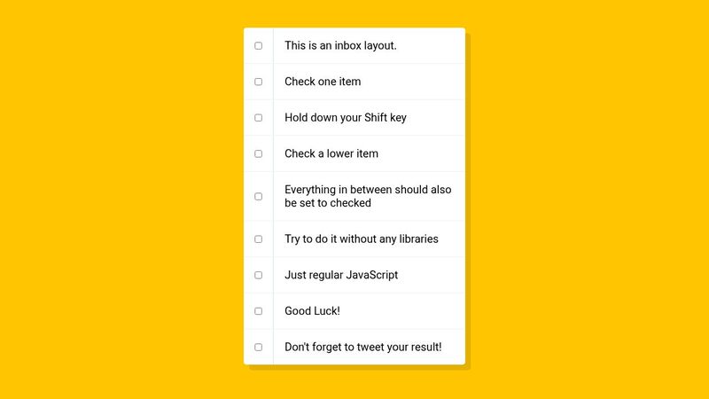 Hold Shift to Check Multiple Checkboxes. JavaScript Exercise. My aproach.
