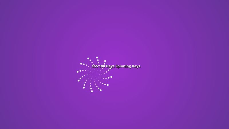 CSS 100 Days Spinning Rays