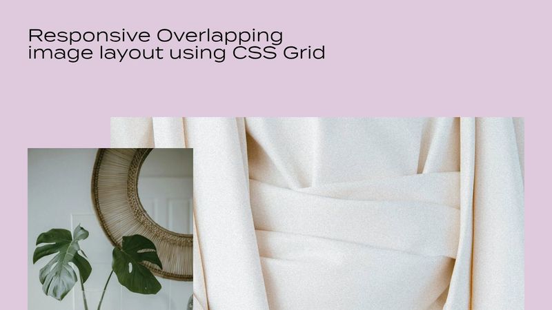 Responsive Overlapping image layouts using CSS Grid