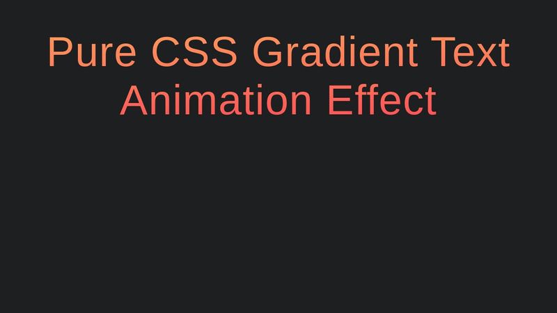 Pure CSS Gradient Text Animation Effect