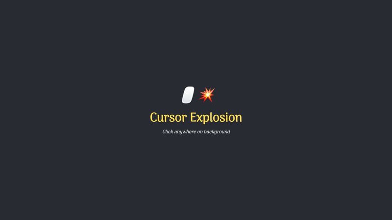 Cursor Explosion: Click to explode effect on canvas
