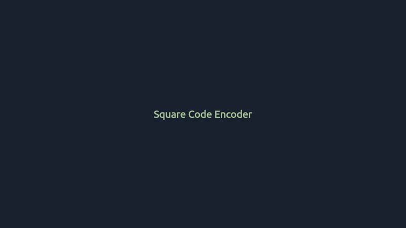 Square Code Encoder