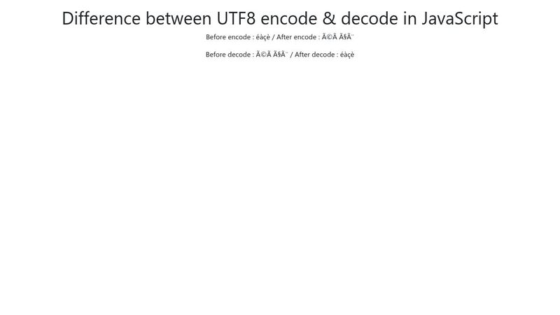 Encode VS Decode UTF8 JavaScript