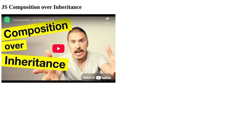Javascript: Composition over Inheritance