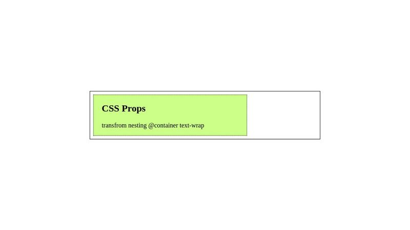 CSS Props: nesting, transform, @container, text-wrap