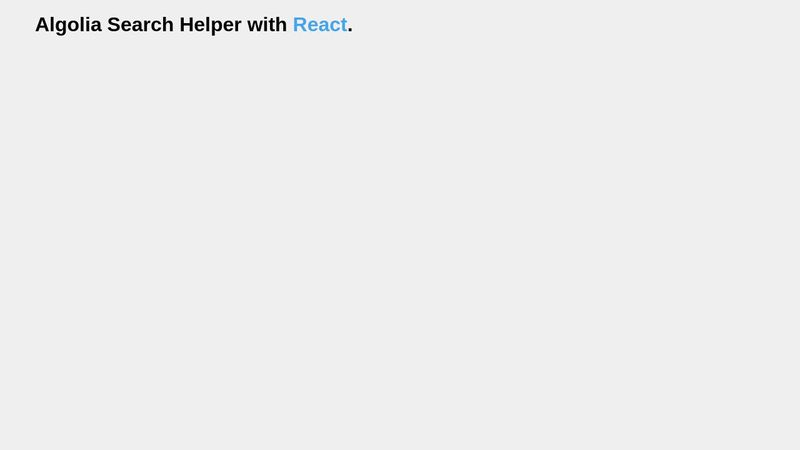 Example using React with Algolia Search JavaScript Helper