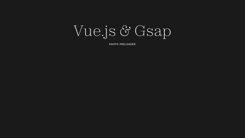 Vue.js & Gsap photo preloader