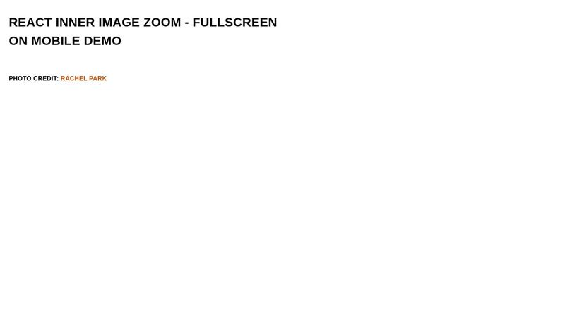 React Inner Image Zoom - Fullscreen On Mobile Demo