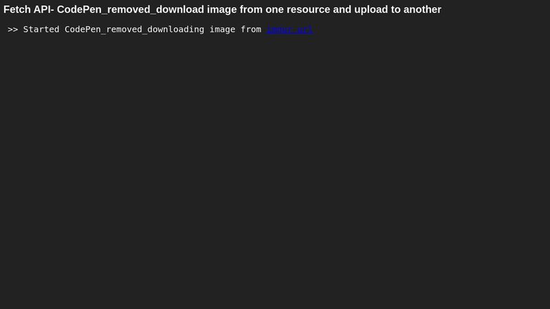 Fetch API- download image from one resource and upload to another