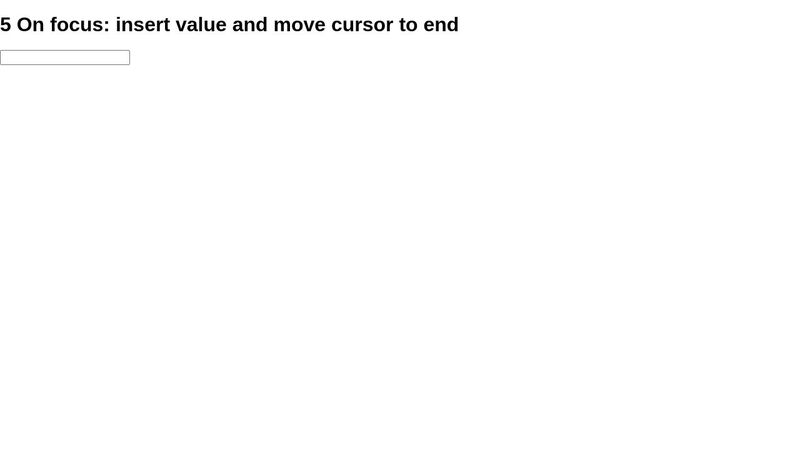 5 Move cursor to end of input on focus