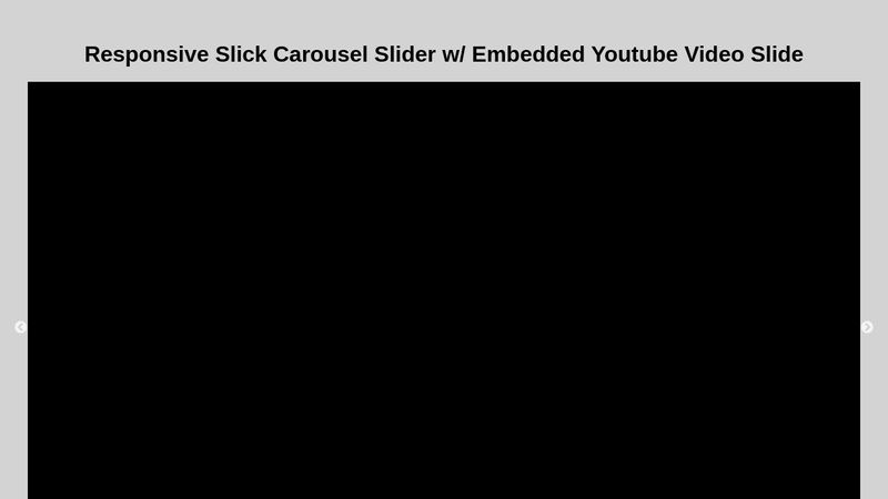 Responsive Slick Carousel w/ Embedded Video Slide