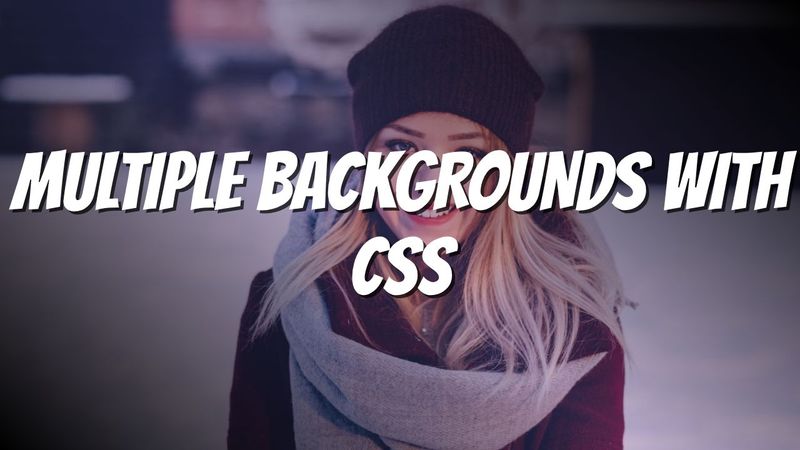 Multiple Backgrounds with CSS