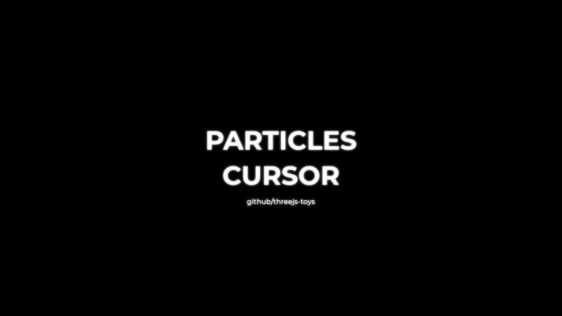 ThreeJS Toys - Particles Cursor
