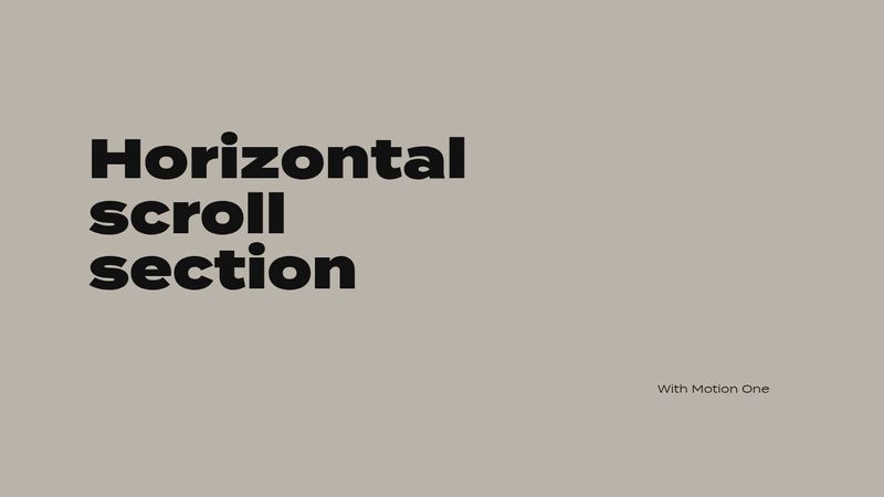 Scroll-Linked Animations: Horizontal scroll section (Motion One Version)