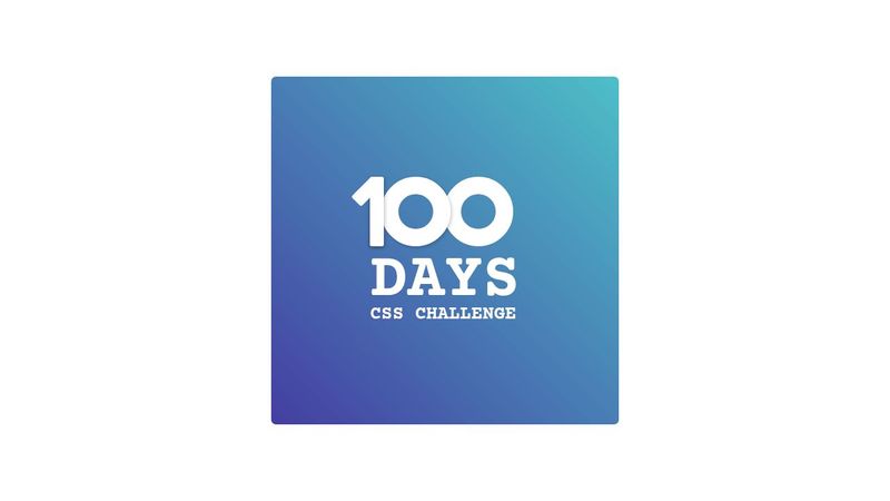 100 DAYS CSS CHALLENGE | Day #1