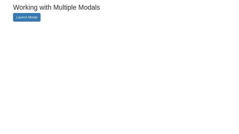 Working with Multiple Bootstrap Modals