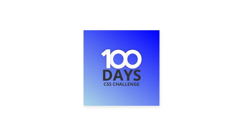 100DaysCSS: Day 1 - 100 Days Of CSS