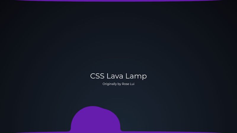 CSS Lava Lamp