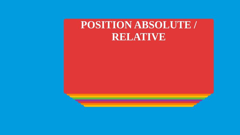 POSITION ABSOLUTE/RELATIVE