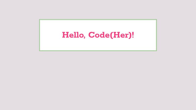 Hello, Code(Her)!