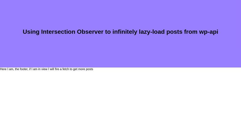 Intersection Observer Lazy Load More posts