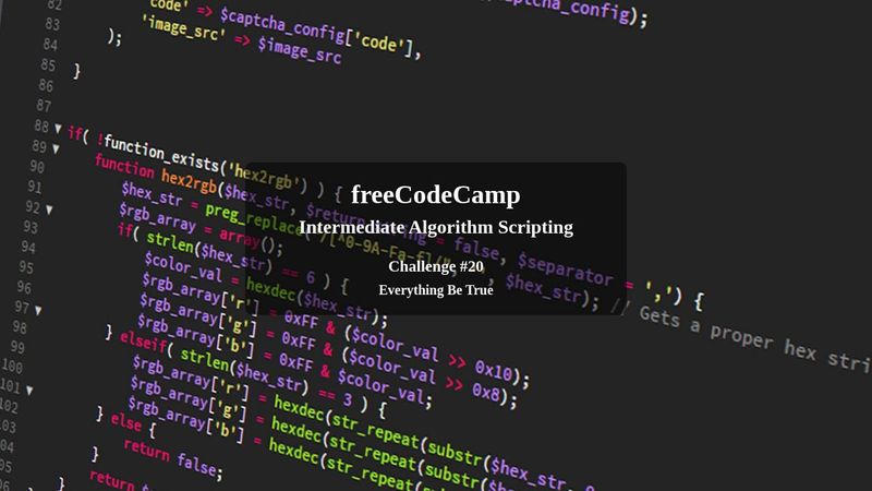 Intermediate Algorithm Scripting #20: Everything Be True