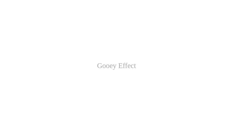 Gooey Effect