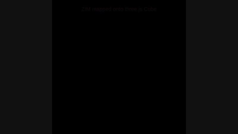 ZIM mapped to threejs Cube