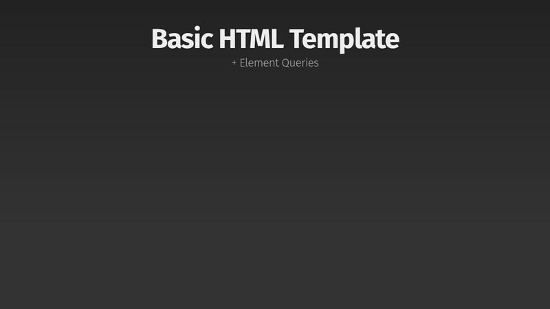 Basic HTML + Element Queries