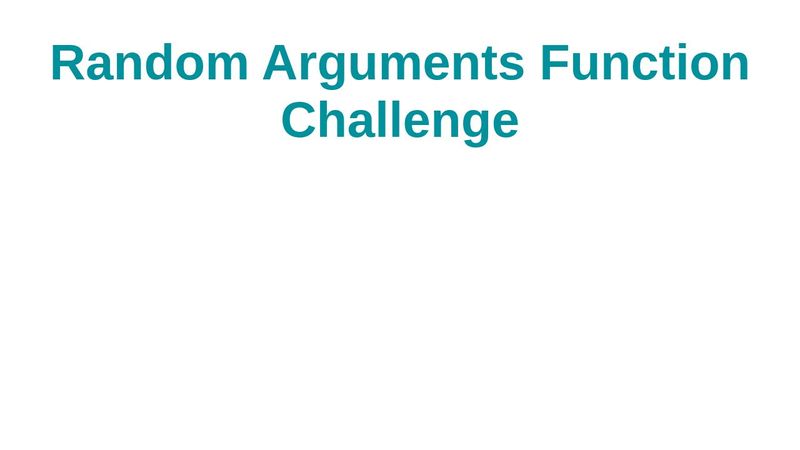 Random Arguments Function Challenge