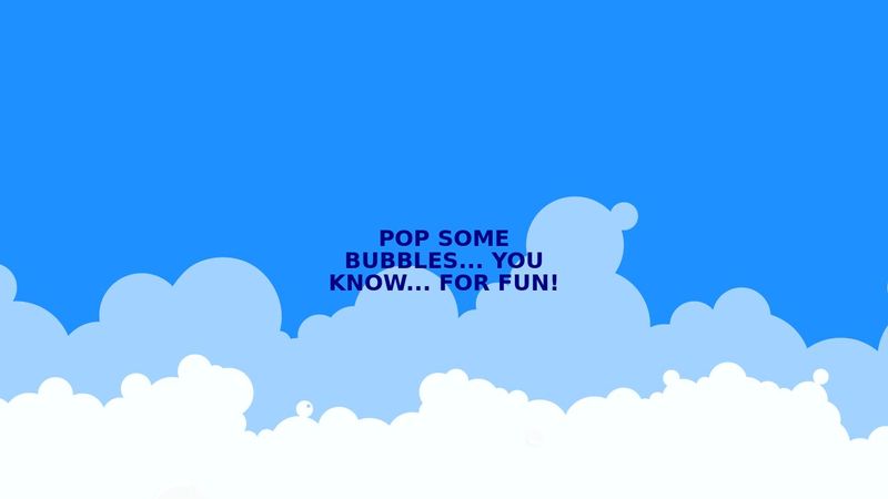 Pop Some Bubbles