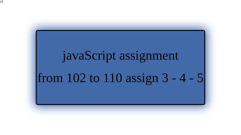 JS assignment from 102 to 110 assign 3 - 4 - 5