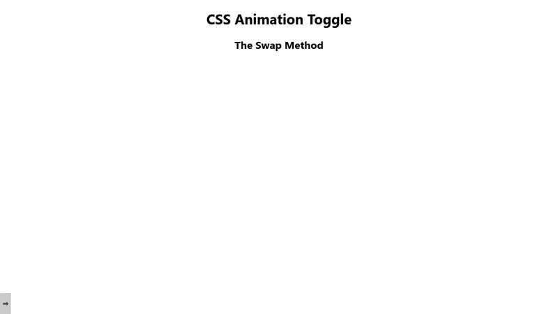 CSS Animation Toggle - The Swap Method