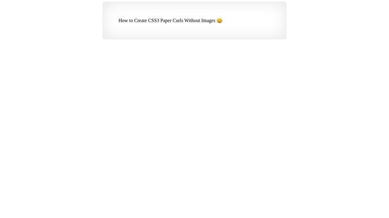 CodePen - How to Create CSS3 Paper Curls Without Images