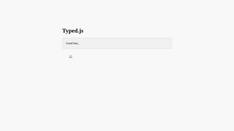 typed.js---a library that types. Enter in any string with animation