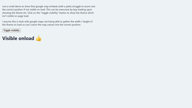 Google maps iFrame embed bug (Lazy loading / hidden iframe element)