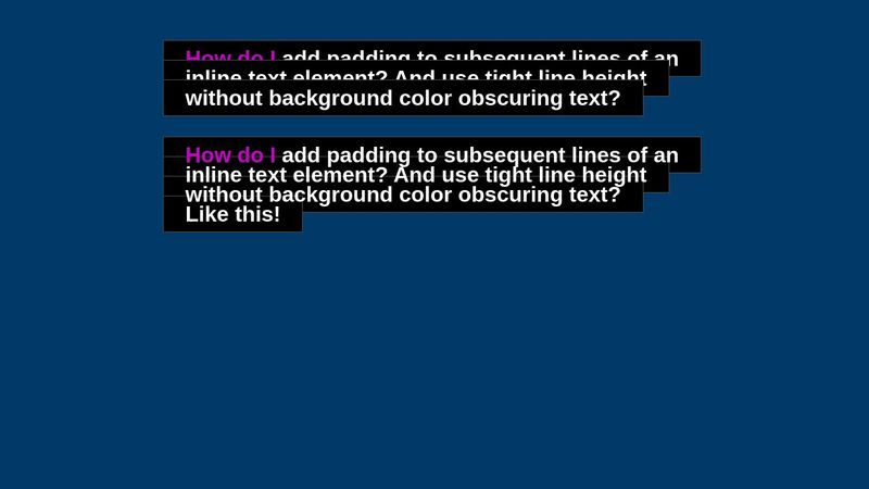 Multiline Padding with box-decoration-break and background underneath