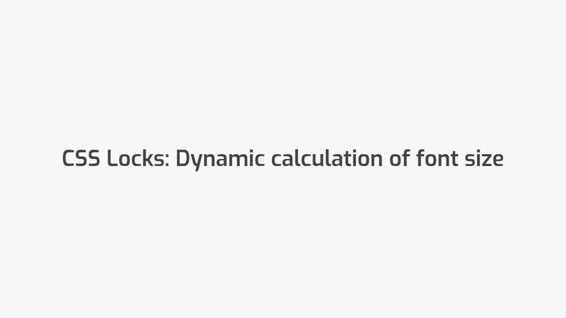 CSS Locks: Dynamic calculation of font size