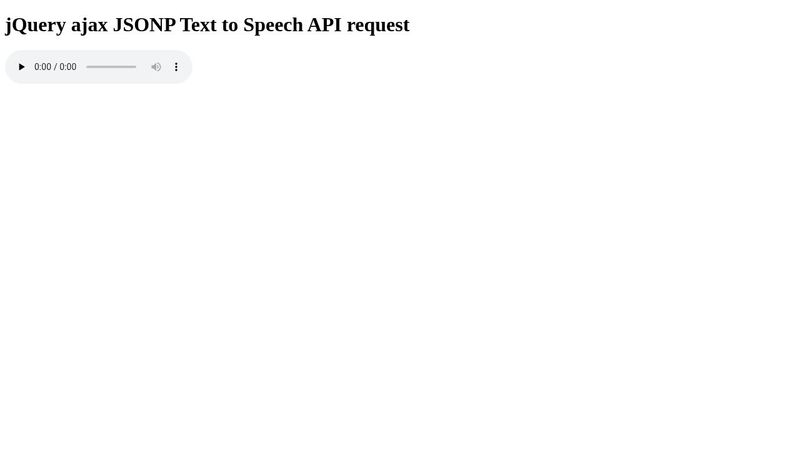 jQuery ajax JSONP Text to Speech API request