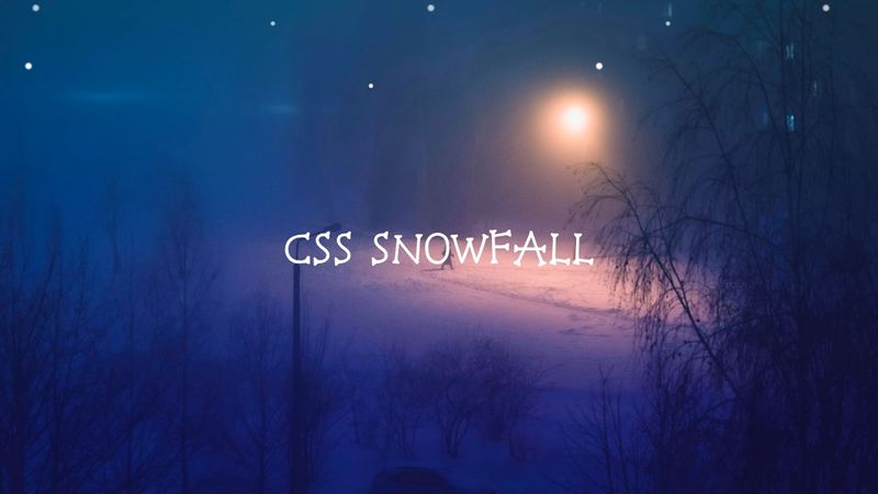 CSS Snowfall Animation