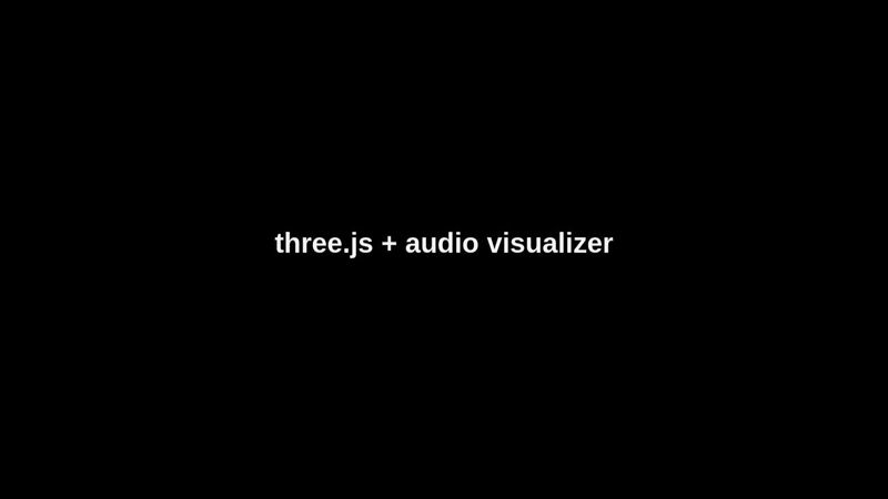 three.js + audio visualizer