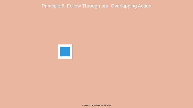 #5 Follow Through and Overlapping Action - Animation Principles for the Web