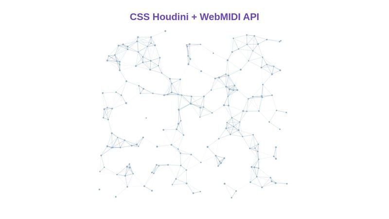 CSS Houdini: Connections Worklet with WebMIDI API