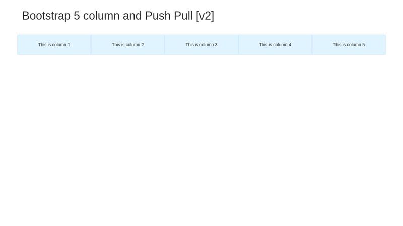 Bootstrap 5 column and Push Pull [v2]