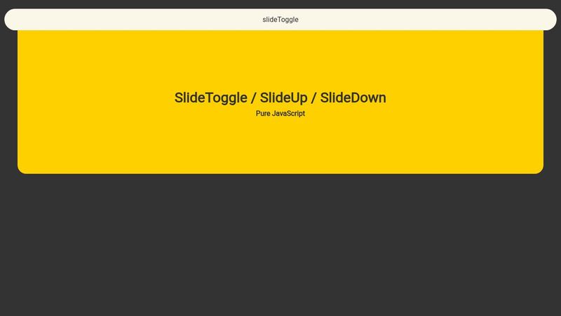 SlideToggle / SlideUp / SlideDown - JavaScript (Vanilla)