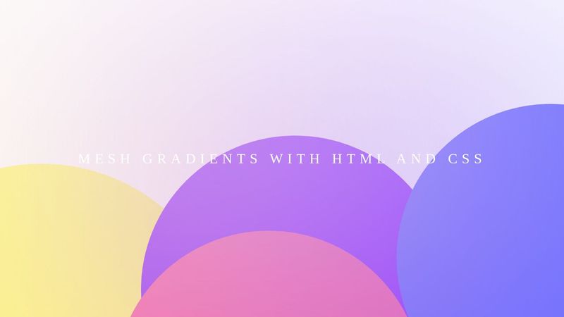 Animated Mesh Gradients using CSS