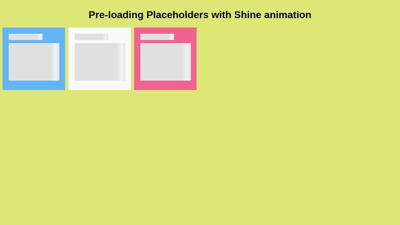 Animated placeholders with shine animation (Skeleton loader)