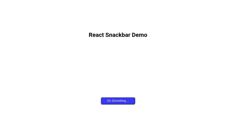 React Snackbar Demo