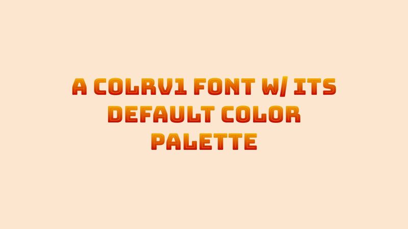 COLRv1 Fonts w/ CSS: A basic demo